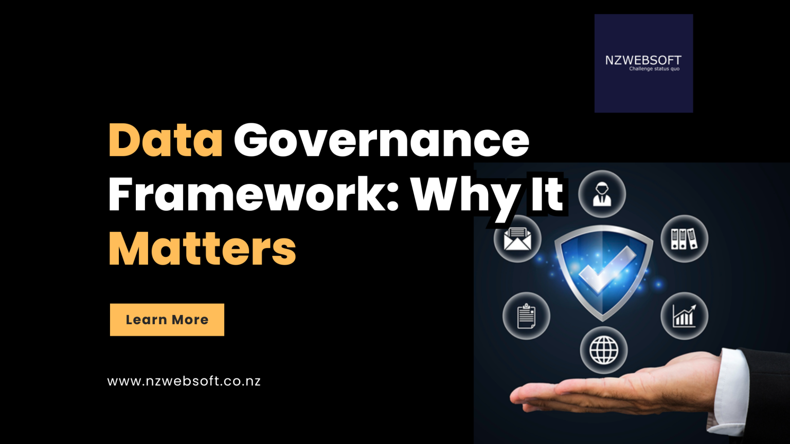 Data Governance Framework: Why It Matters – NZWebSoft – Innovative ...