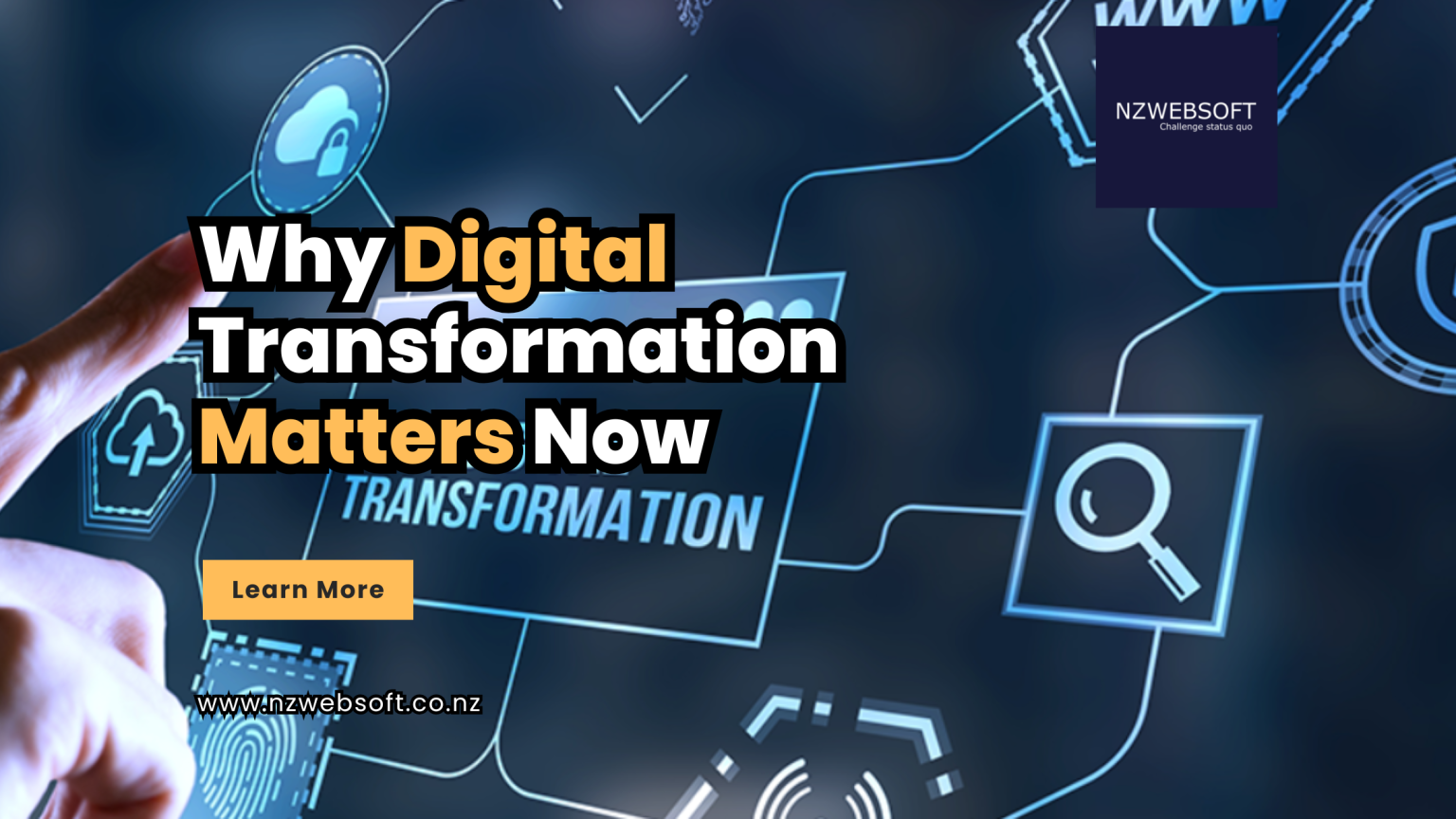 Why Digital Transformation Matters Now – NZWebSoft – Innovative Digital ...